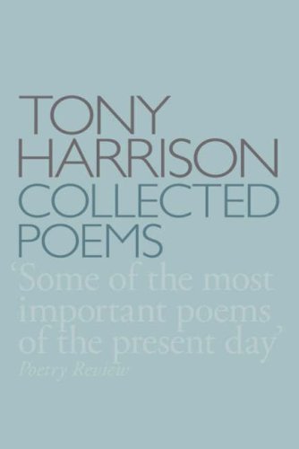Collected Poems by Tony Harrison | Goodreads