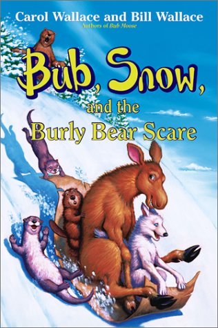 Bub, Snow, and the Burly Bear Scare by Carol Wallace | Goodreads