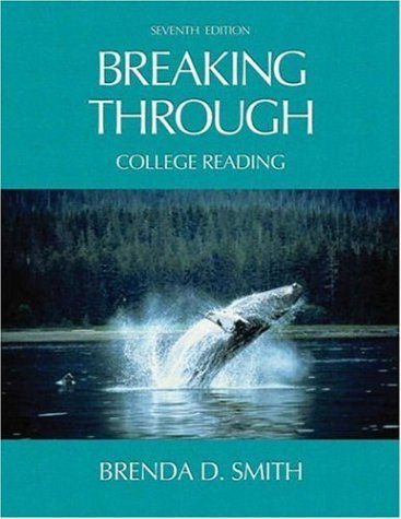 Breaking Through: College Reading by Brenda Deutsch Smith | Goodreads