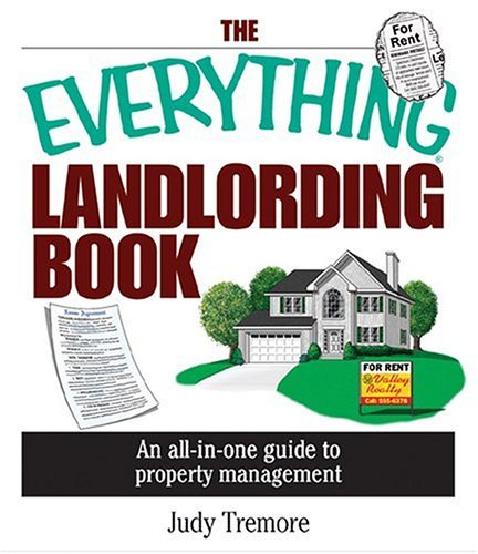 The Everything Landlording Book: An All-in-one Guide To Property ...