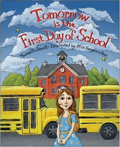 Tomorrow is the First Day of School by Maureen Macdowell | Goodreads