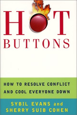 Hot Buttons: How to Resolve Conflict and Cool Everyone Down by Sybil ...