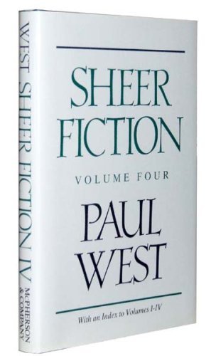 Sheer Fiction: With an Index to Volumes I-IV by Paul West | Goodreads