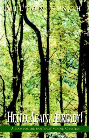 Hello Again, Already!: A Book for the Spiritually-Minded Christian by ...