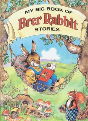 My Big Book Of Brer Rabbit Stories by Joel Chandler Harris | Goodreads