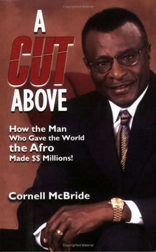 A Cut Above: How the Man Who Gave the World the Afro Made $$ Millions ...