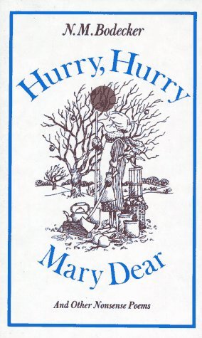 Hurry, Hurry, Mary Dear! and Other Nonsense Poems by N.M. Bodecker ...