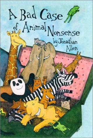 A Bad Case of Animal Nonsense by Jonathan Allen | Goodreads