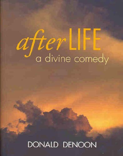 Afterlife: A Divine Comedy by Donald Denoon | Goodreads