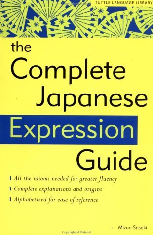 The Complete Japanese Expression Guide by Mizue Sasaki | Goodreads