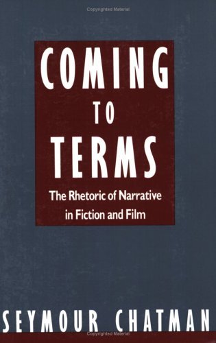 Coming to Terms: The Rhetoric of Narrative in Fiction and Film by ...