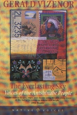 The Everlasting Sky: Voices of the Anishinabe People by Gerald Vizenor ...