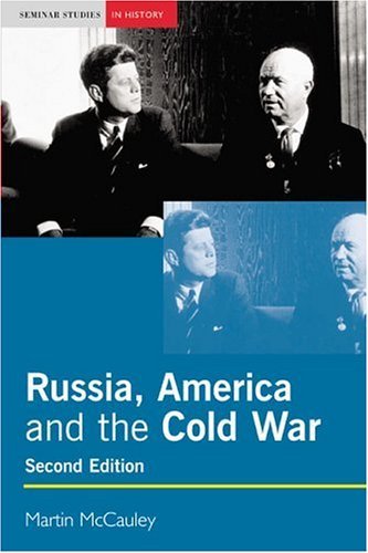 Russia, America and the Cold War, 1949-1991 by Martin McCauley | Goodreads