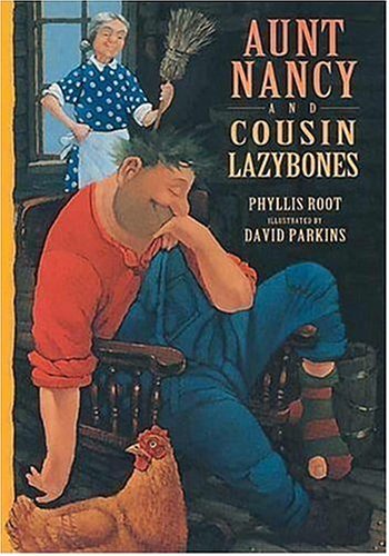 Aunt Nancy and Cousin Lazybones by Phyllis Root | Goodreads
