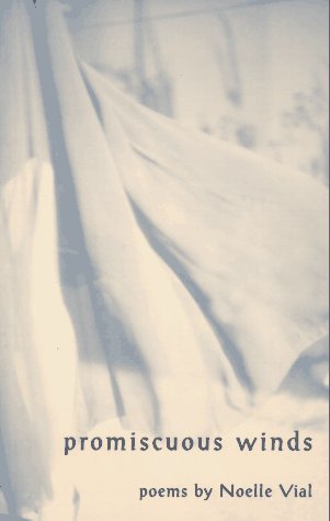 Promiscuous Wind: Poems by Noelle Vial | Goodreads