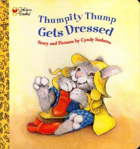 Thumpity Thump Gets Dressed (Golden Naptime Tales) by Cyndy Szekeres ...
