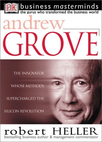 Andrew Grove (Business Masterminds) by Robert Heller | Goodreads