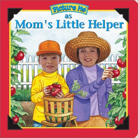 Picture Me As Mom's Little Helper by Dandi Daley Mackall | Goodreads