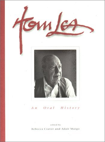 Tom Lea: An Oral History by Tom Lea | Goodreads