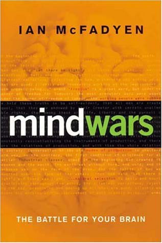 Mind Wars: The Battle for Your Brain by Ian McFadyen | Goodreads