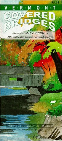 Vermont Covered Bridges - Illustrated Map & Guide to 107 Authentic ...
