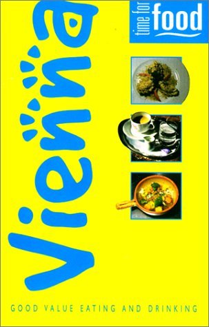 Time for Food Vienna: Good Value Eating and Drinking by Christopher ...