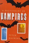 A Dictionary of Vampires by Peter Haining | Goodreads