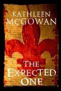 The Expected One [Uncorrected Proofs] by Kathleen McGowan | Goodreads