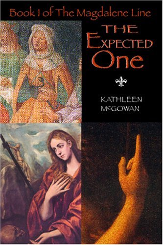 The Expected One by Kathleen McGowan | Goodreads