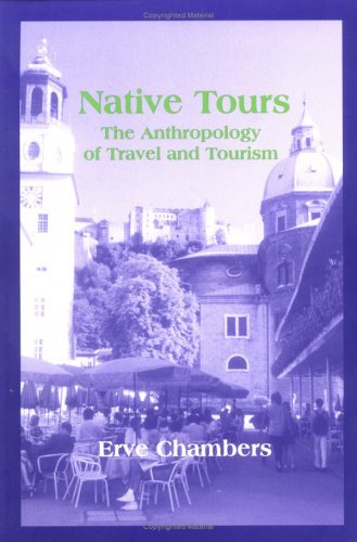 Native Tours: The Anthropology of Travel and Tourism by Erve Chambers ...