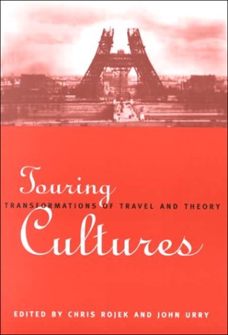 Touring Cultures by Chris Rojek | Goodreads