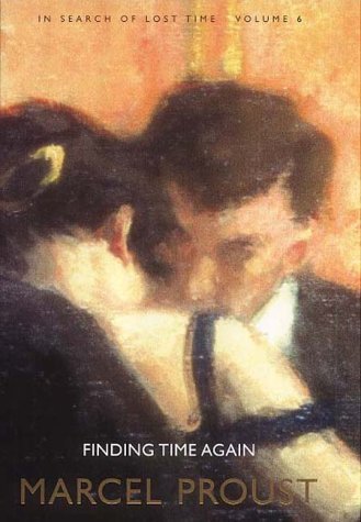 Finding Time Again (In Search of Lost Time Vol 6) by Marcel Proust ...
