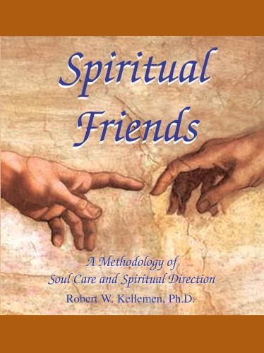 Spiritual Friends: A Methodology of Soul Care And Spiritual Direction ...