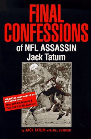 Final Confessions of NFL Assassin Jack Tatum by Jack Tatum | Goodreads