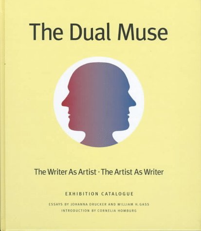 The Dual Muse: The Writer as Artist, the Artist as Writer by William H ...