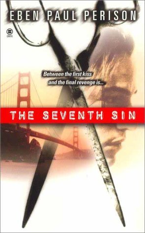 The Seventh Sin by Eben Paul Perison | Goodreads