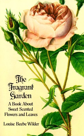The Fragrant Garden: A Book About Sweet Scented Flowers and Leaves by ...