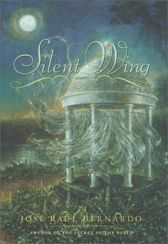 Silent Wing: A Novel by José Raul Bernardo | Goodreads