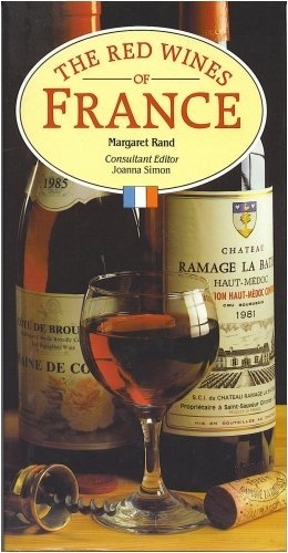 The Red Wines of France (Wine & drink) by Margaret Rand | Goodreads
