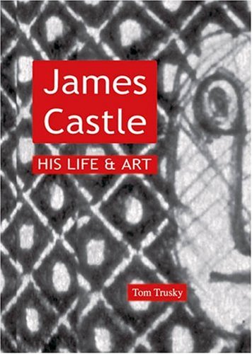 James Castle: His Life & Art by Tom Trusky | Goodreads