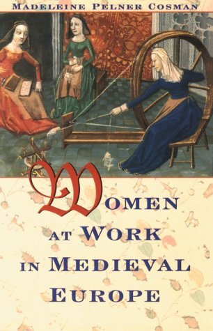 Women at Work in Medieval Europe by Madeleine Pelner Cosman | Goodreads
