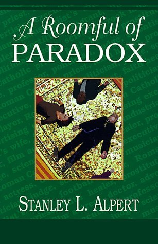 A Roomful of Paradox by Stanley L. Alpert | Goodreads