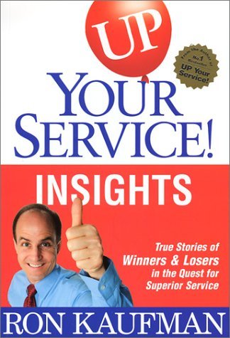UP! Your Service New Insights: True Stories of Winners and Losers in ...