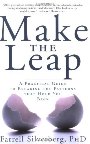 Make the Leap: A Practical Guide to Breaking the Patterns That Hold You ...
