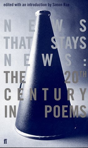 News That Stays News: The Twentieth Century in Poems by Simon Rae ...
