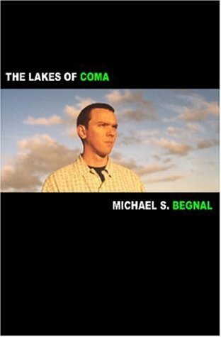 The Lakes of Coma by Michael S. Begnal | Goodreads