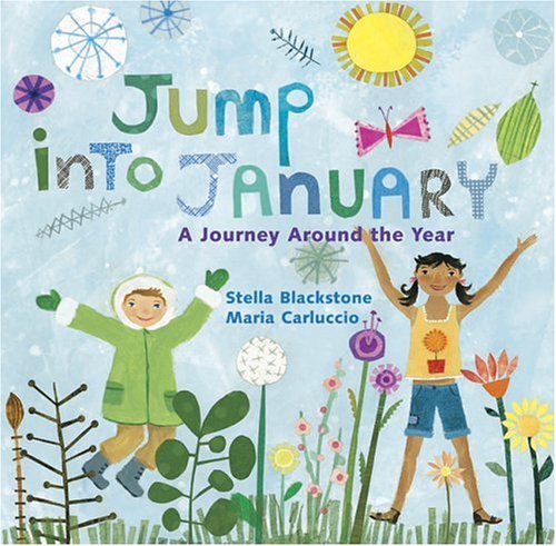 Jump into January: A Journey Around the Year by Stella Blackstone ...