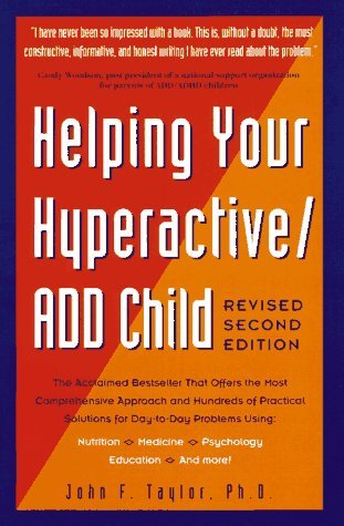 Helping Your Hyperactive/ADD Child by John F. Taylor | Goodreads