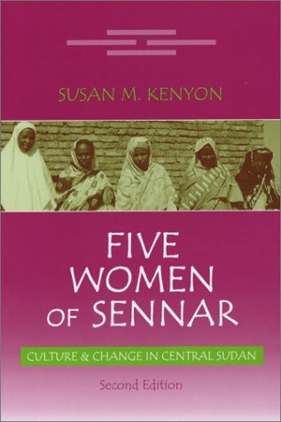 Five Women of Sennar: Culture & Change in Central Sudan by Susan M ...