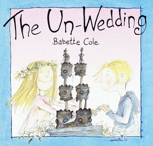 The Un-Wedding by Babette Cole | Goodreads